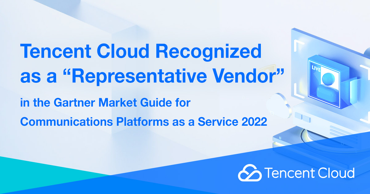 Tencent Cloud Recognized as a Representative Vendor in the Gartner ...