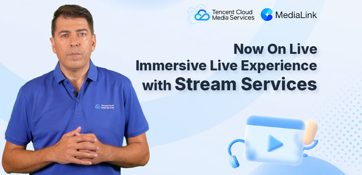 Now On Live: Immersive Live Experience with Stream Services | Tencent Cloud